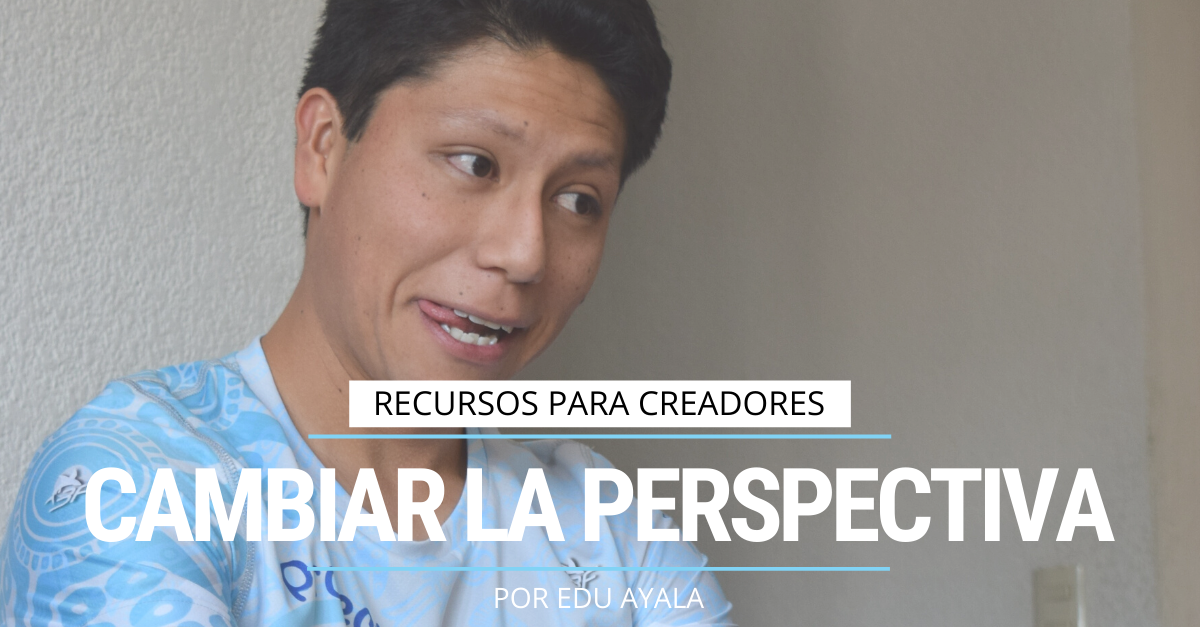 Cambiar la perspectiva - Kichihua