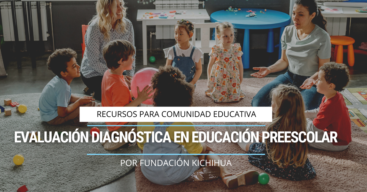 Evaluación Diagnóstica en Educación Preescolar - Kichihua Evaluación Diagnóstica en Educación Preescolar - Kichihua