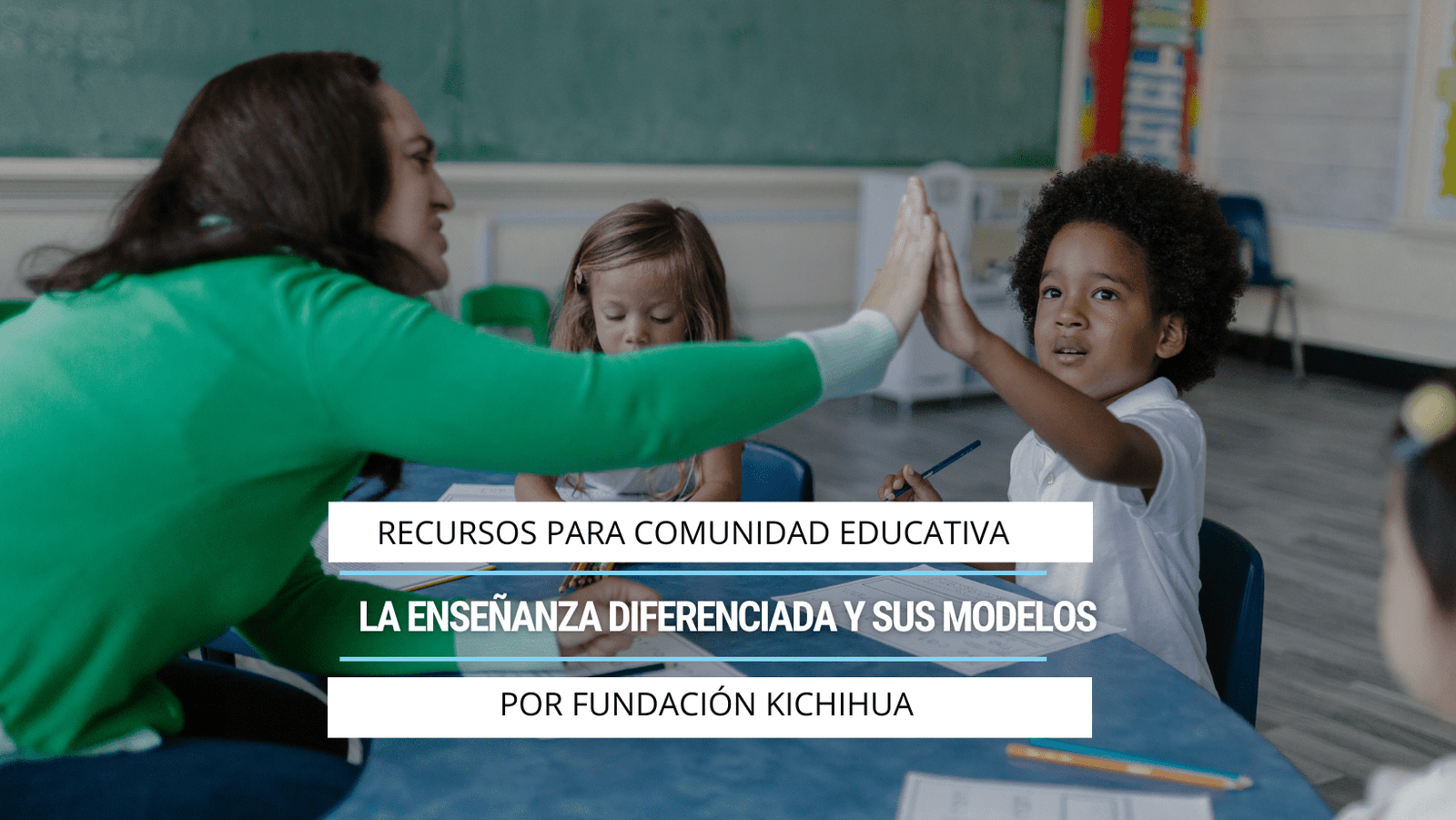 La enseñanza diferenciada y sus modelos - Kichihua